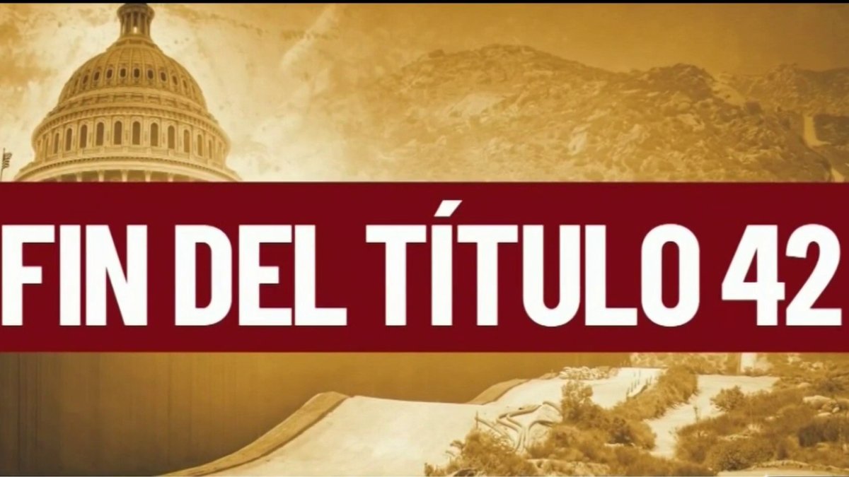 Abogado de inmigración explica qué sigue tras el fin al Título 42 ...
